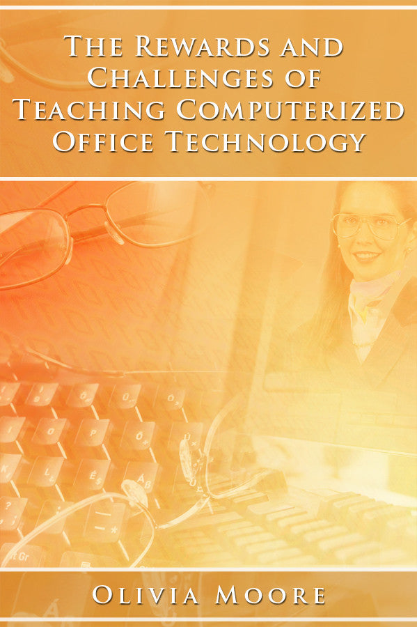 The Rewards And Challenges Of Teaching Computerized Office Technology ...