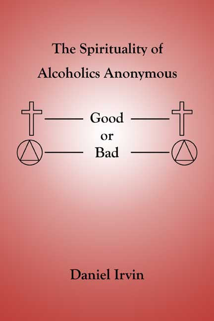The Spirituality Of Alcoholics Anonymous: Good Or Bad – Dorrance Bookstore