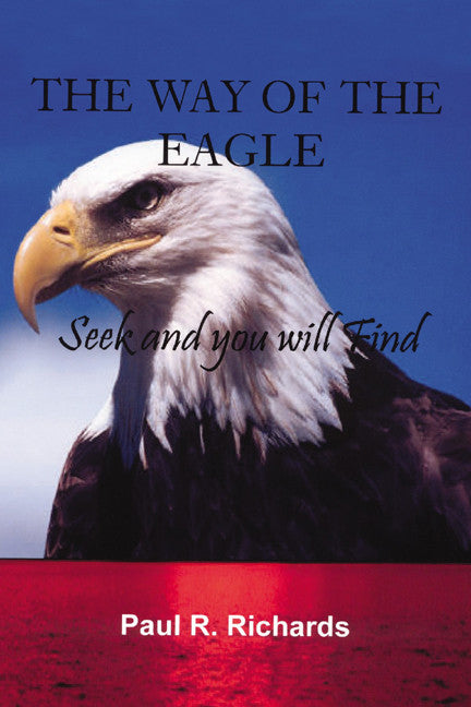 The Way Of The Eagle: Seek And You Will Find – Dorrance Bookstore