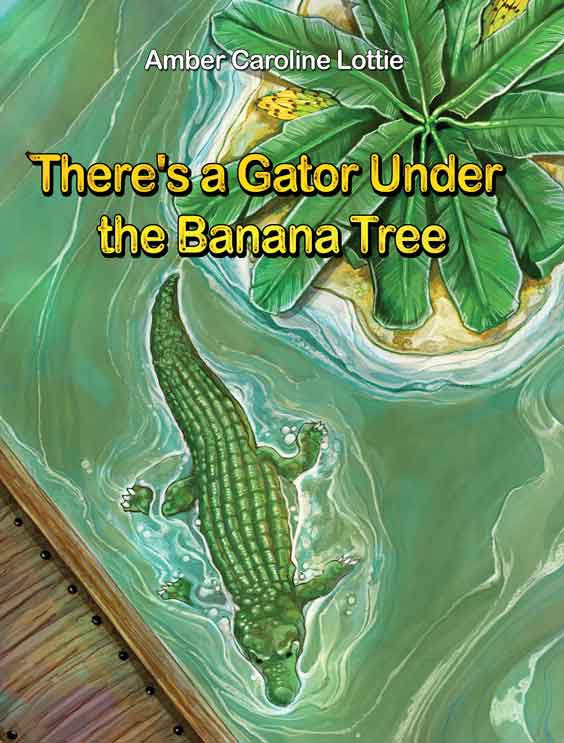 There's A Gator Under The Banana Tree – Dorrance Bookstore