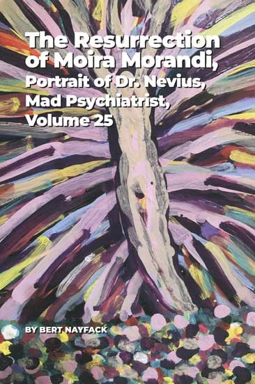The Resurrection Of Moira Morandi, Volume 5: Portrait Of Dr. Nevius, M ...