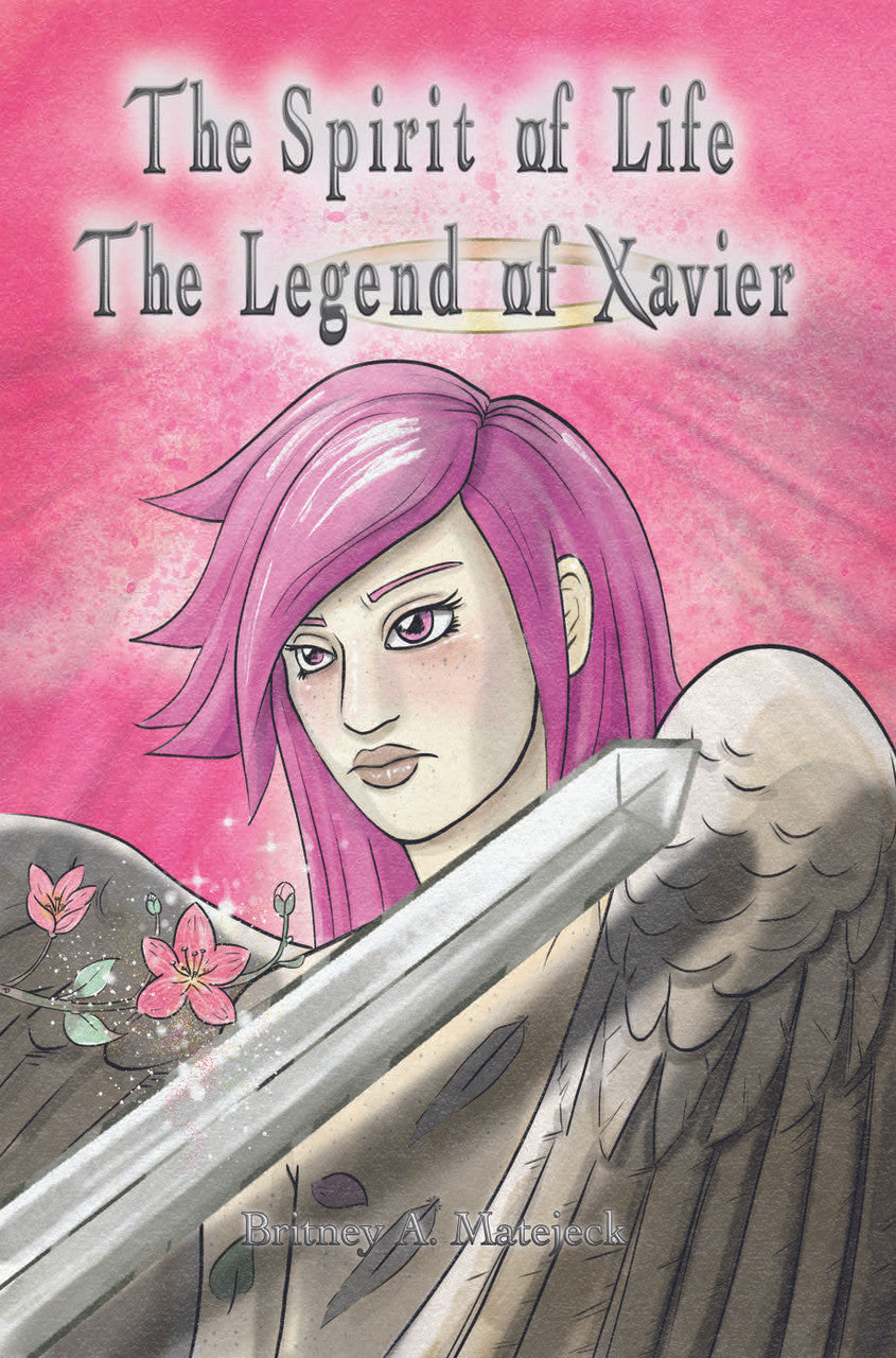 The Spirit Of Life: The Legend Of Xavier – Dorrance Bookstore