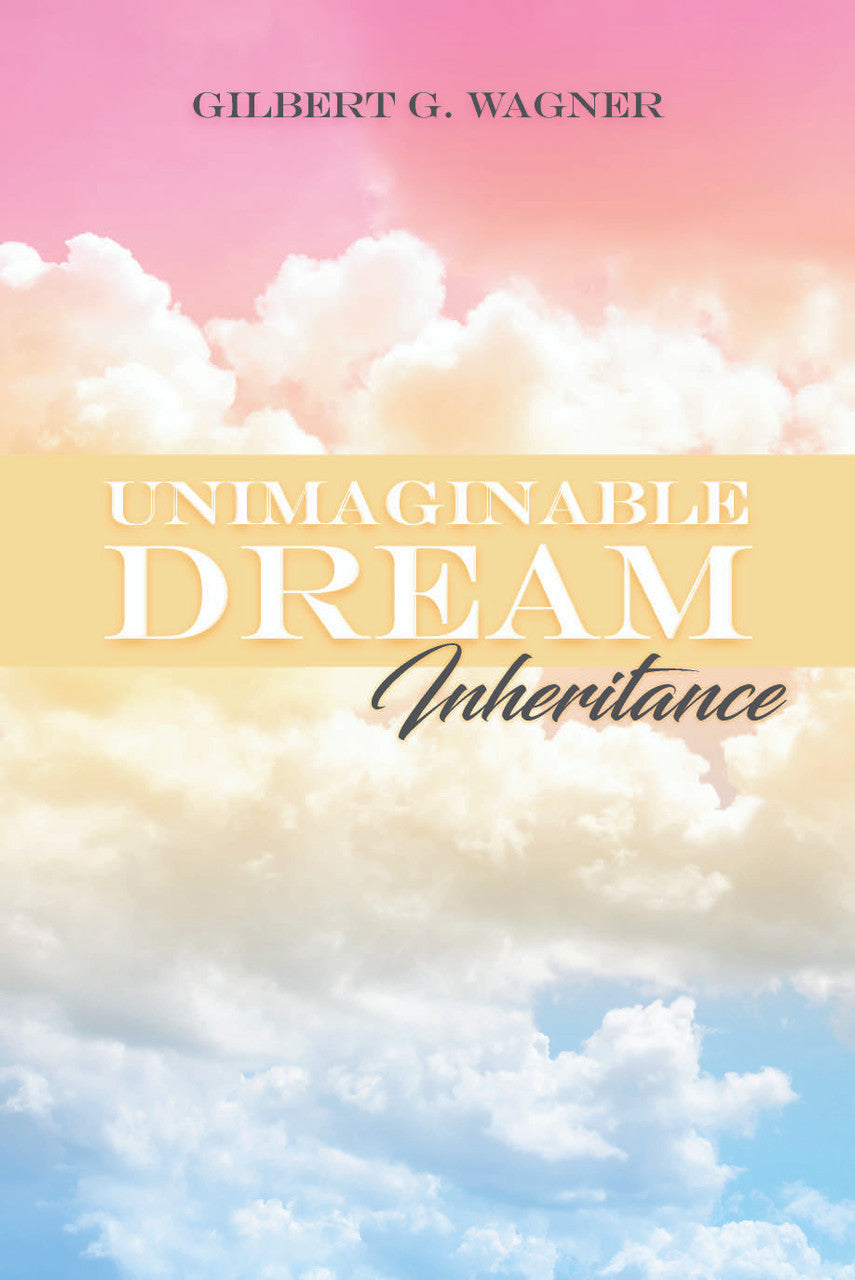 Unimaginable Dream: Inheritance – Dorrance Bookstore
