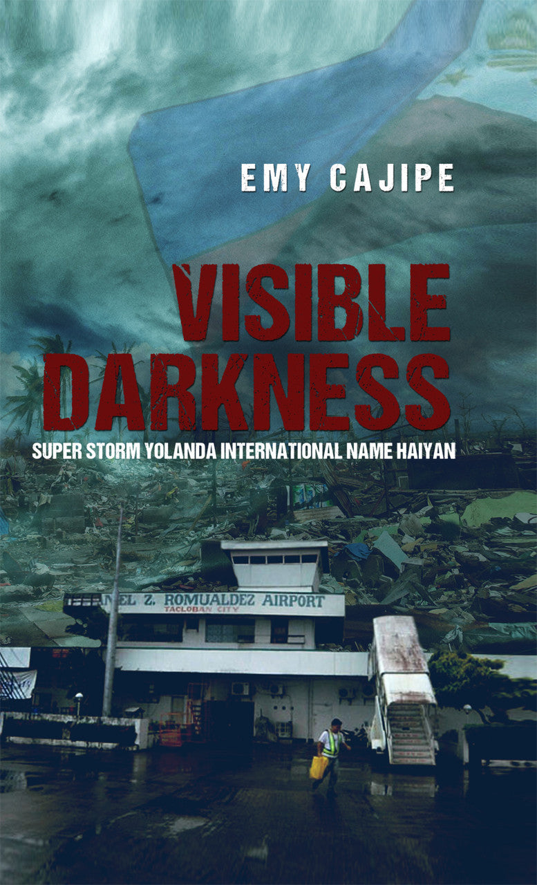 Visible Darkness: Super Storm Yolanda International Name Haiyan – Dorrance Bookstore
