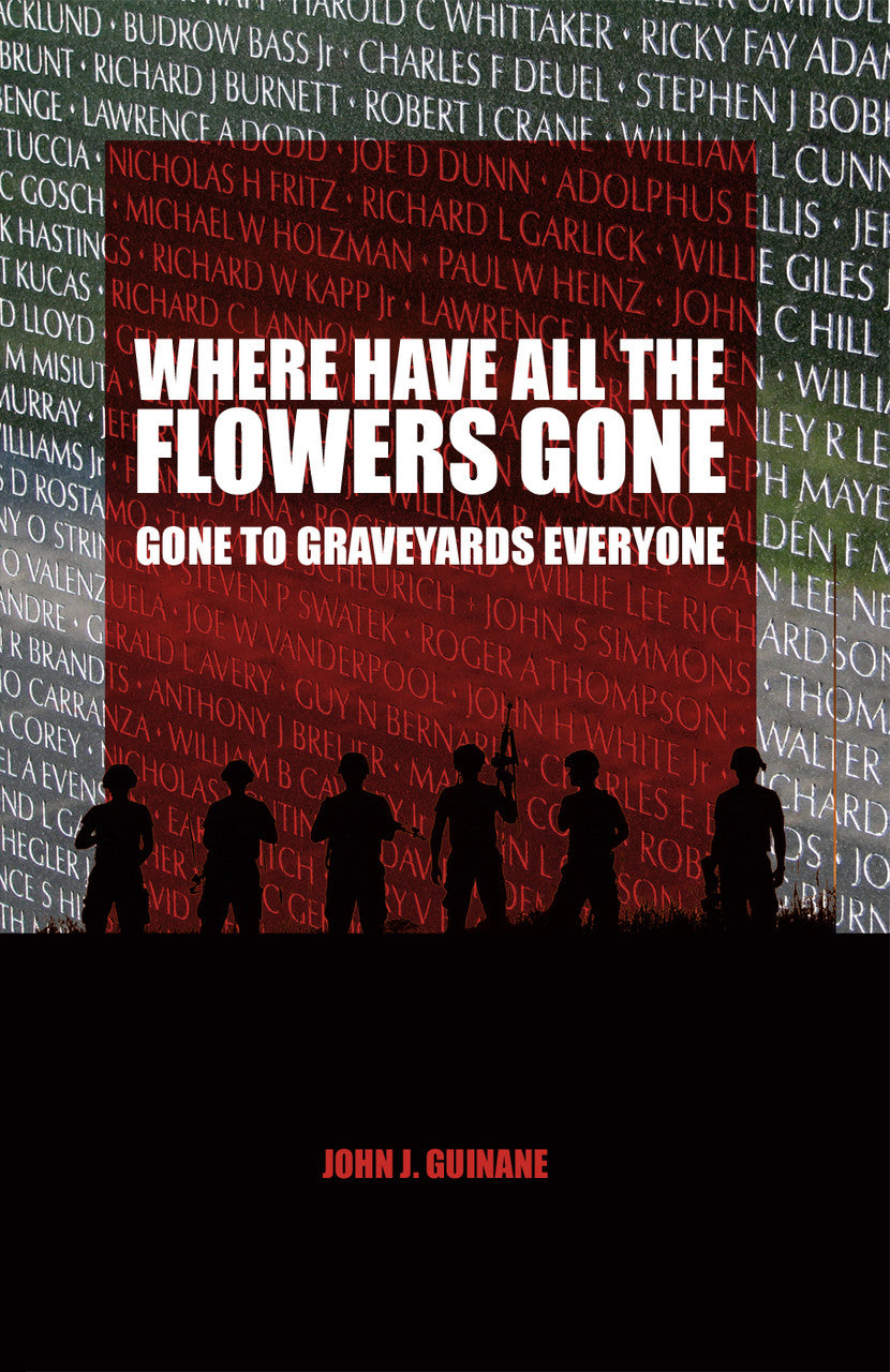 Where Have All The Flowers Gone: Gone To Graveyards Everyone – Dorrance ...